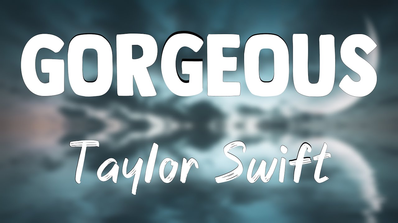 Gorgeous Taylor Swift{lyrics Video}πΎ Youtube