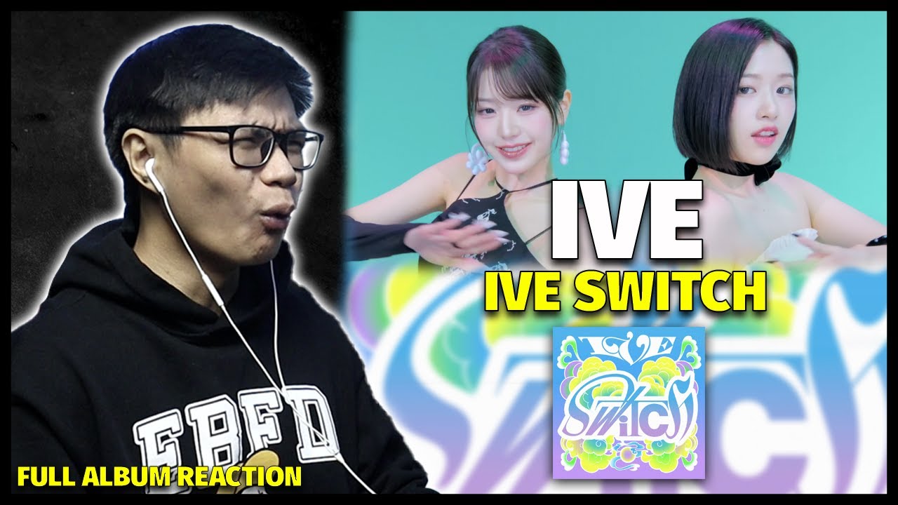 IVE IVE SWITCH FULL ALBUM + Heya Studio Choom & Dance Practice Reaction - YouTube