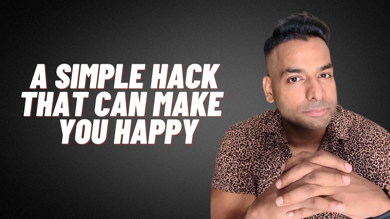 A simple hack that can make you happy - YouTube
