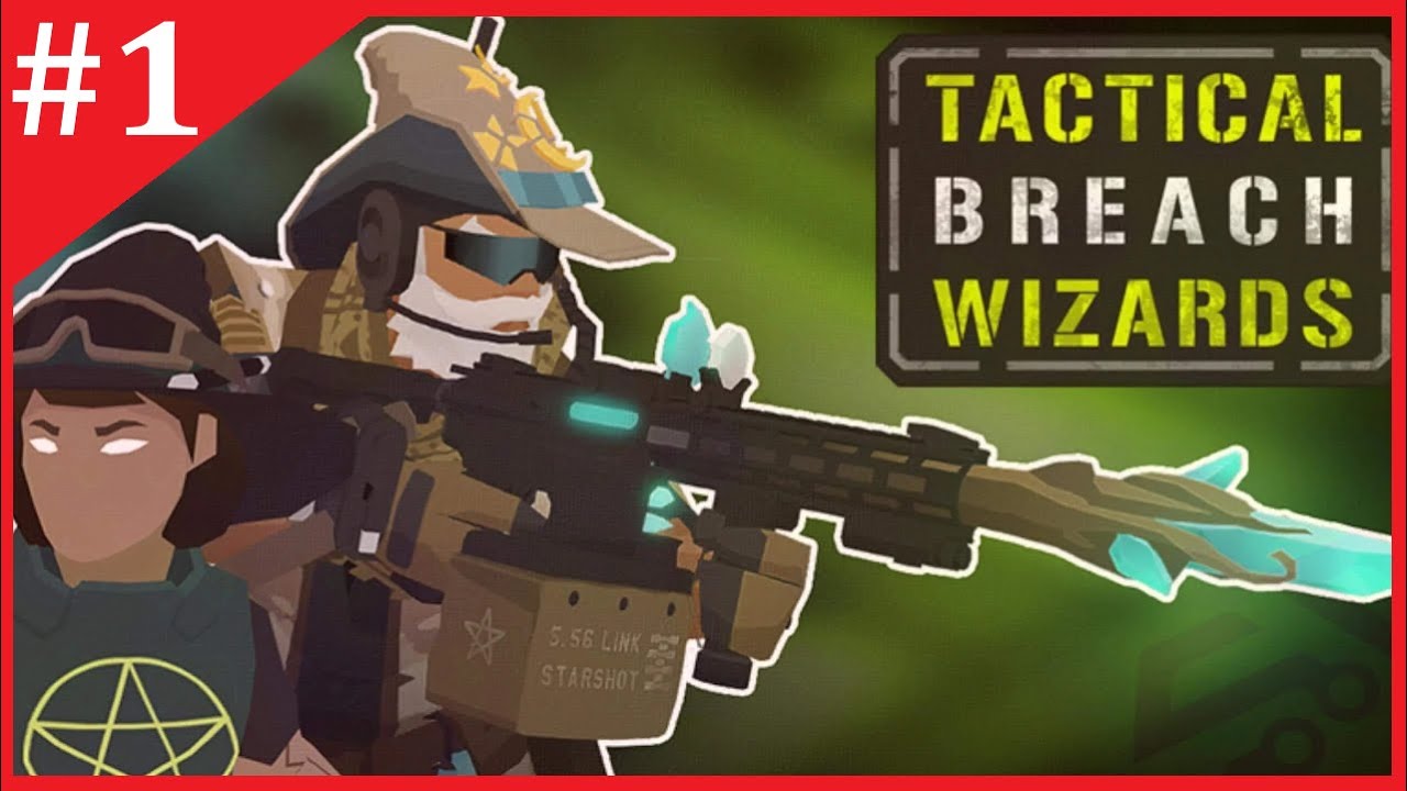 I Put On My Robe And Wizard Hat - Tactical Breach Wizards - #1 - YouTube