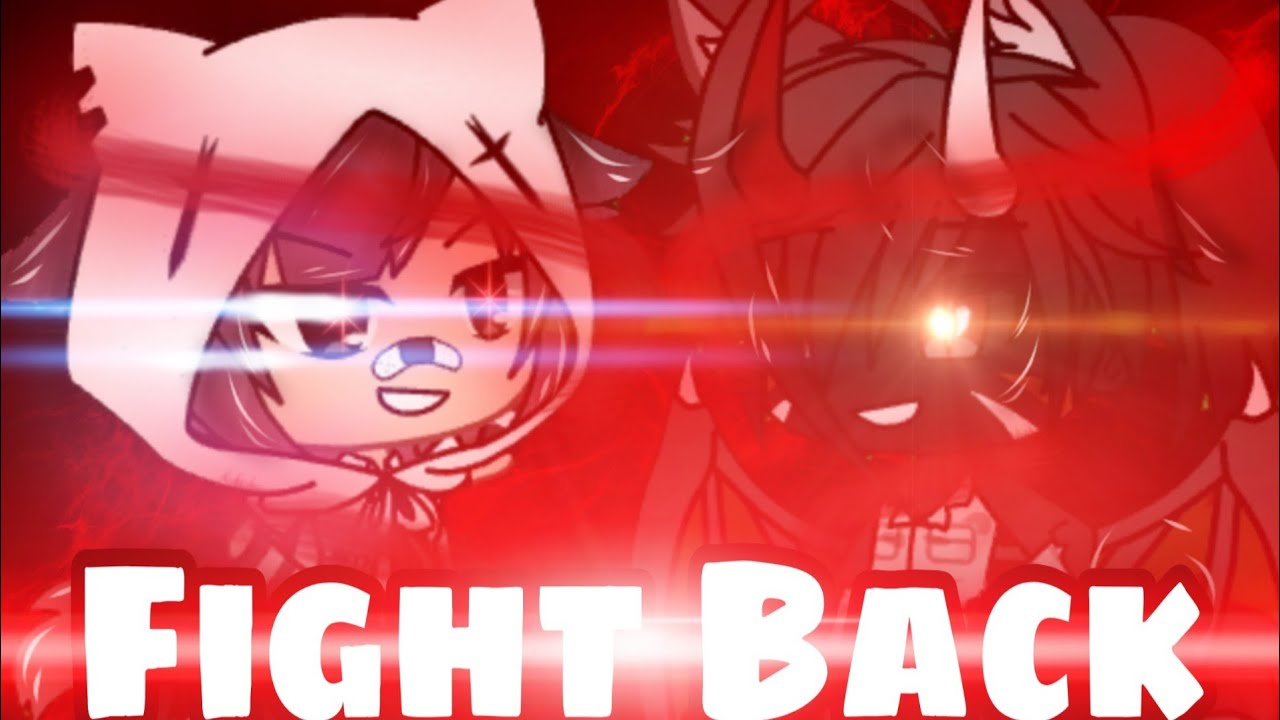 | FIGHT BACK | GLMV | GACHA LIFE | - YouTube
