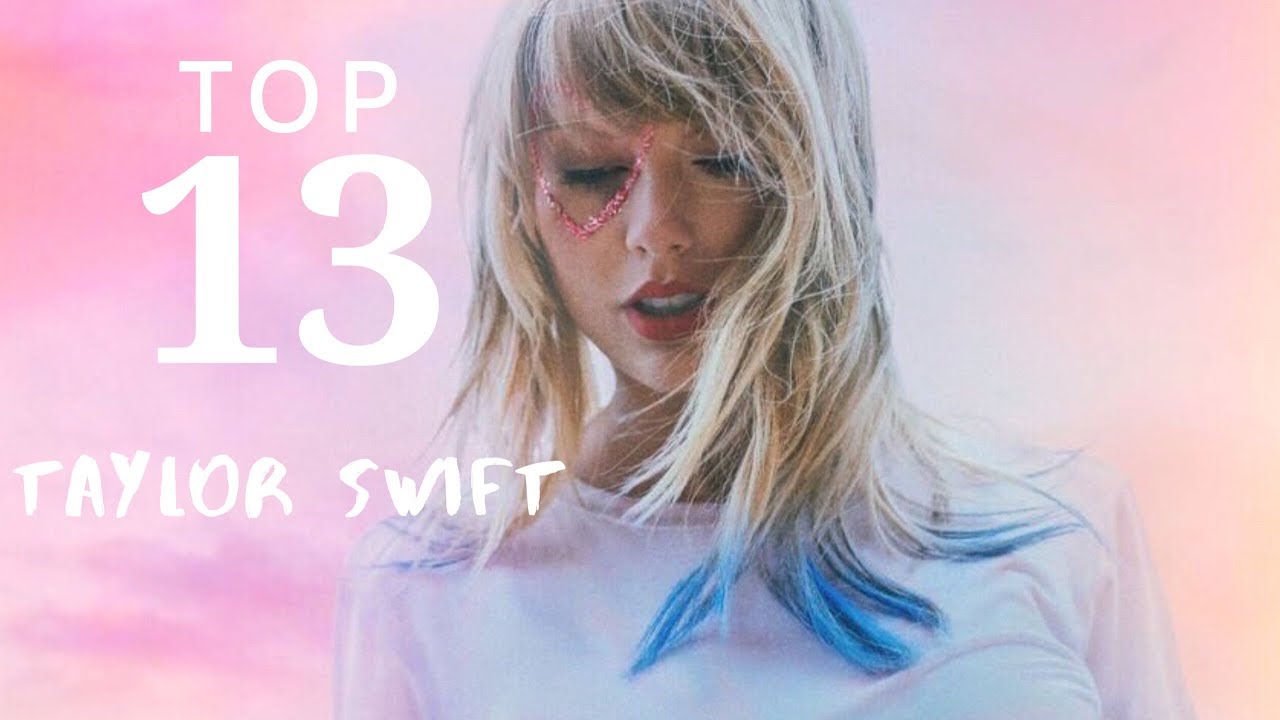 Taylor Swift | Top 13 Songs. - YouTube
