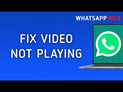 How To Fix Video Not Playing On WhatsApp Web On PC (New Updated)