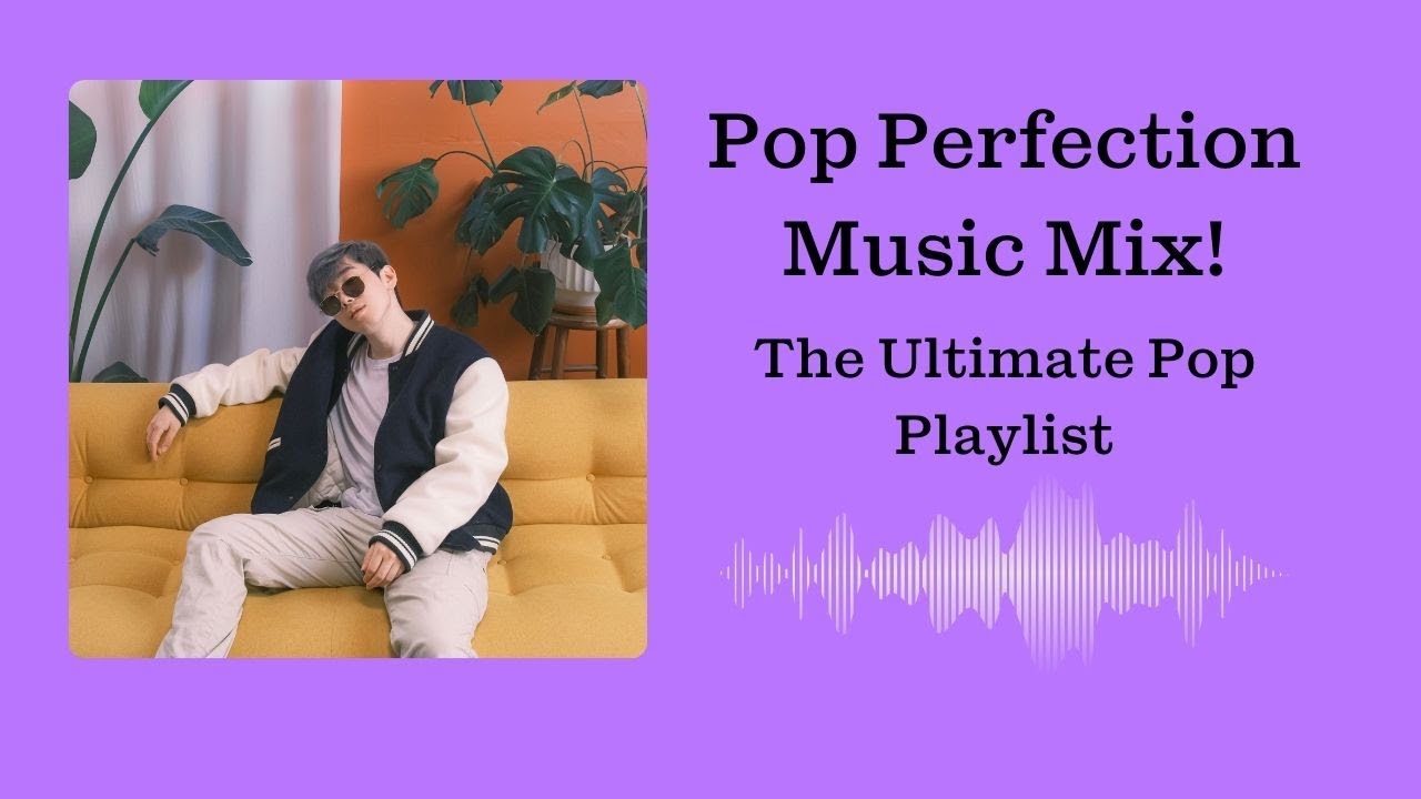 Pop Perfection Music Mix: The Ultimate Pop Playlist - YouTube