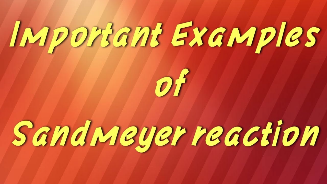 Important Examples Of Sandmeyer Reaction YouTube important-examples-of-sandmeyer-reaction-youtube
