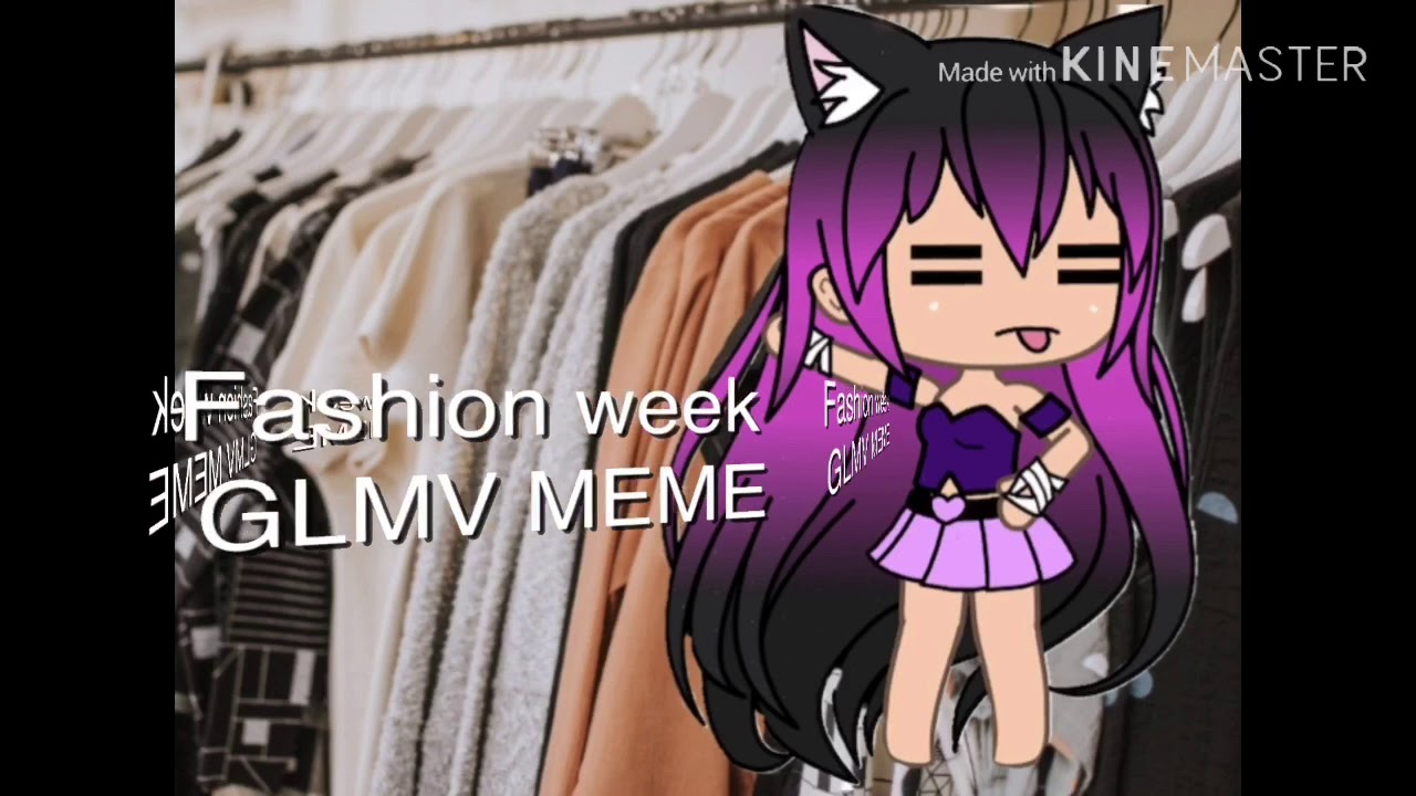 .~Fashion Week~. GLMV meme [read desc] - YouTube