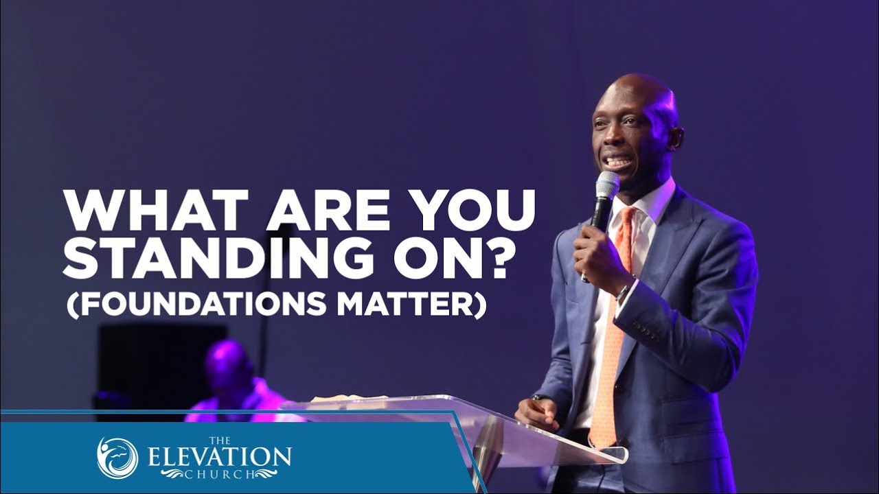 What are you standing on? (Foundations Matter) | Pastor Idris Osagie ...