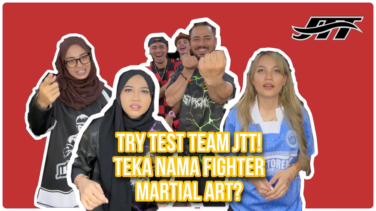 Try test team JTT ! Teka nama fighter martial art 😂😂 . Jom layan - YouTube