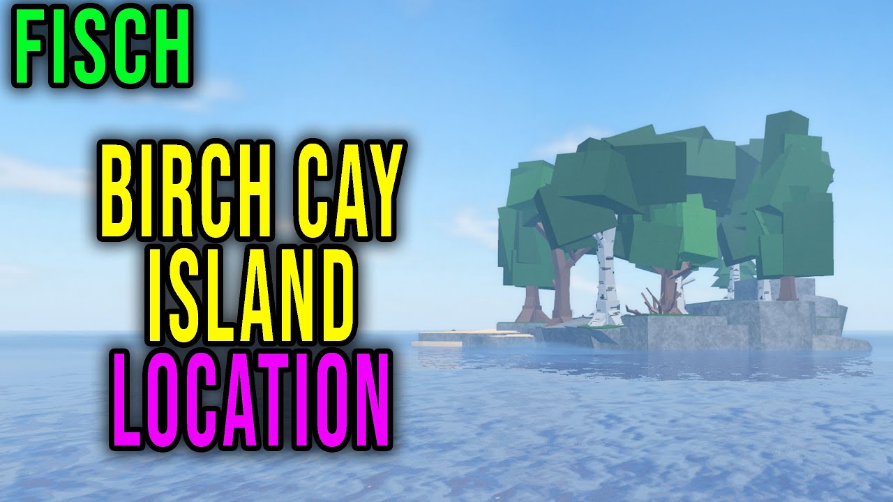 BIRCH CAY ISLAND LOCATION - HOW TO FIND [FISCH] - Roblox - YouTube