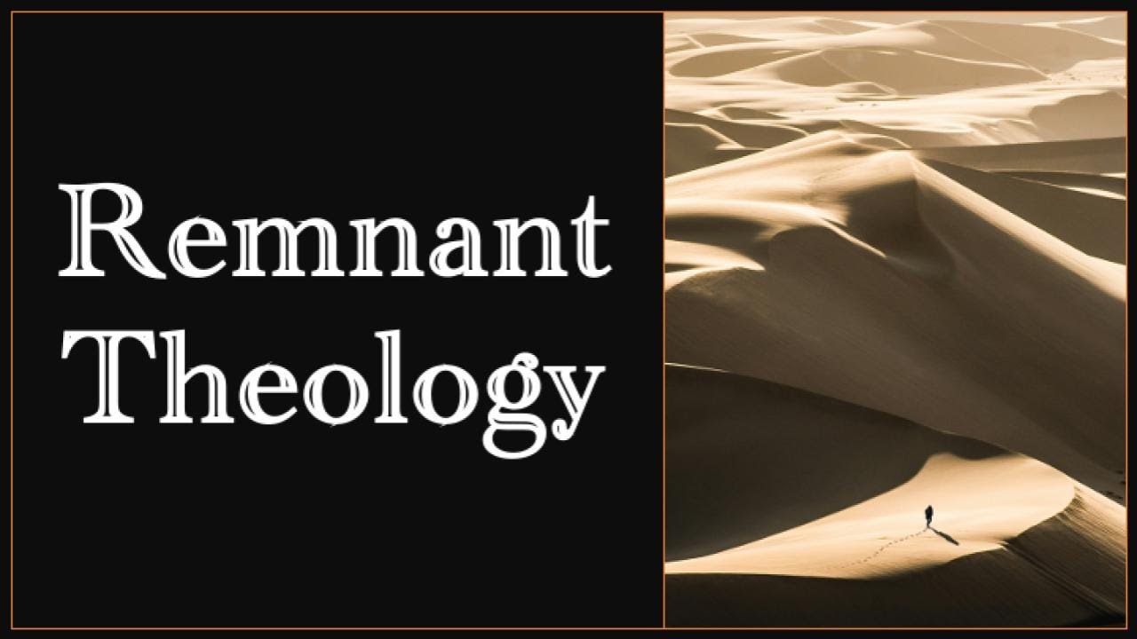 Remnant Theology - YouTube