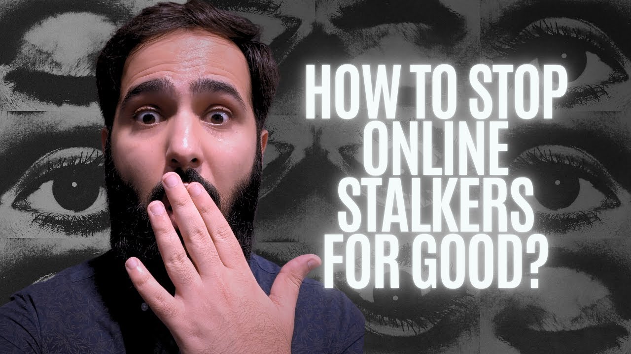 How to Stop Online Stalkers For Good! - YouTube