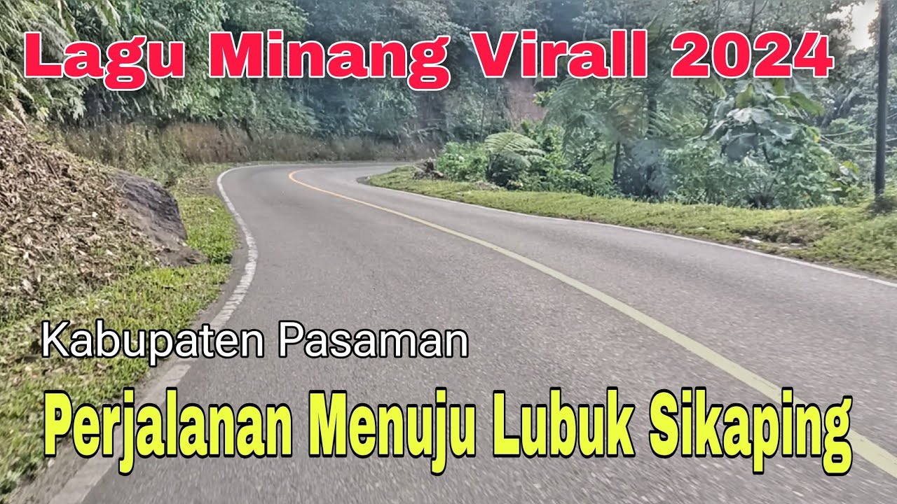 Lagu Minang‼️Perjalanan Menuju Kota Lubuk Sikaping, Pasaman - YouTube