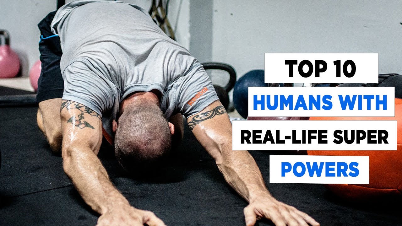 Top 10 Humans With Real-Life Super Powers?? - YouTube