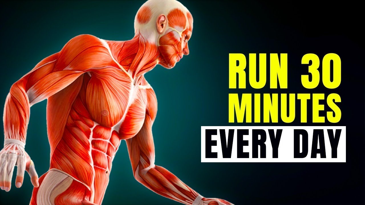 What Happens To Your Body When You Run 30 Minutes Every Single Day ...