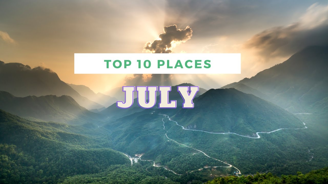 Best Places to visit in July in India | July Tourist Places | Best ...