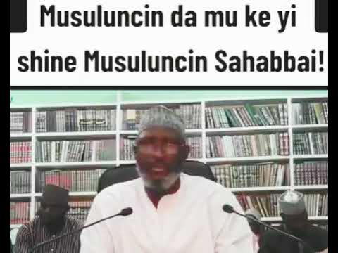 MUSULUNCIN DA MUKE YI SHINE MUSULUNCIN SAHABBAI [] SHEIKH MUHAMMAD ...