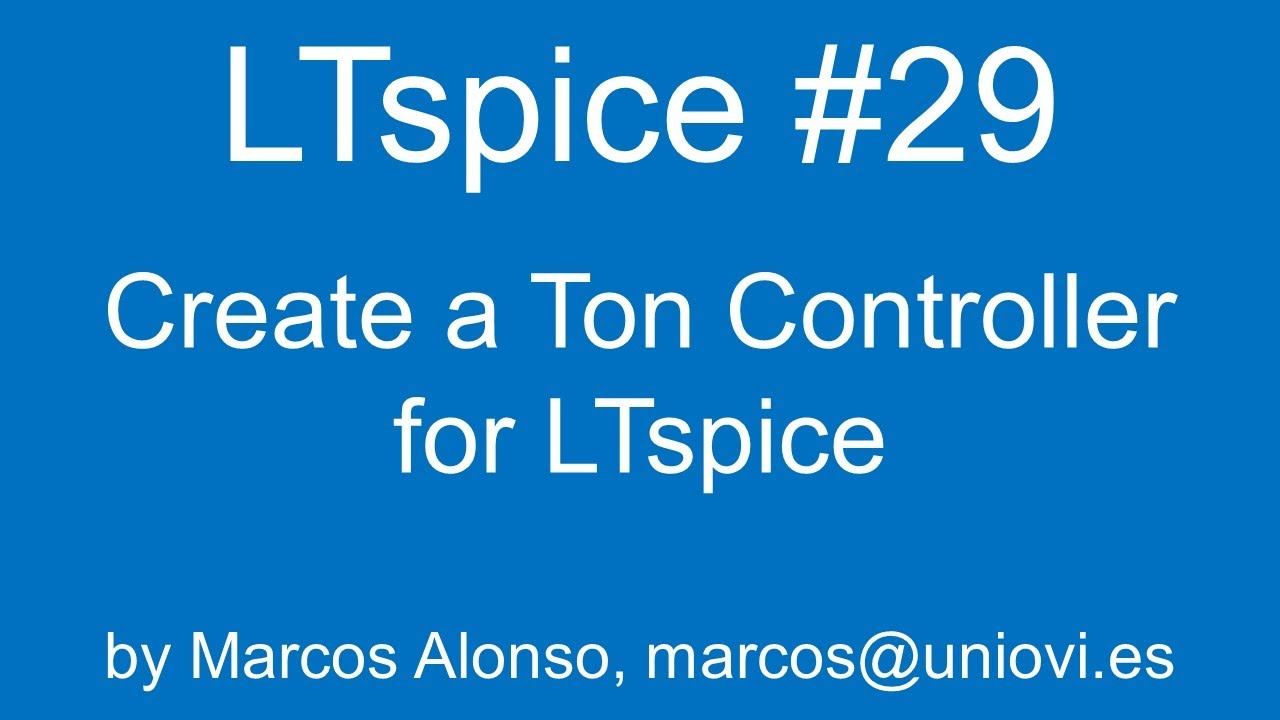 LTspice #29: How to create a Ton controller for LTspice - YouTube
