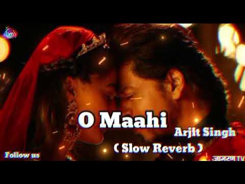 Dunki Drop 5 | O Maahi ( Slow Reverb) Shah Rukh Khan Taapsee Pannu Pritam Arijit Singh Irshad ...