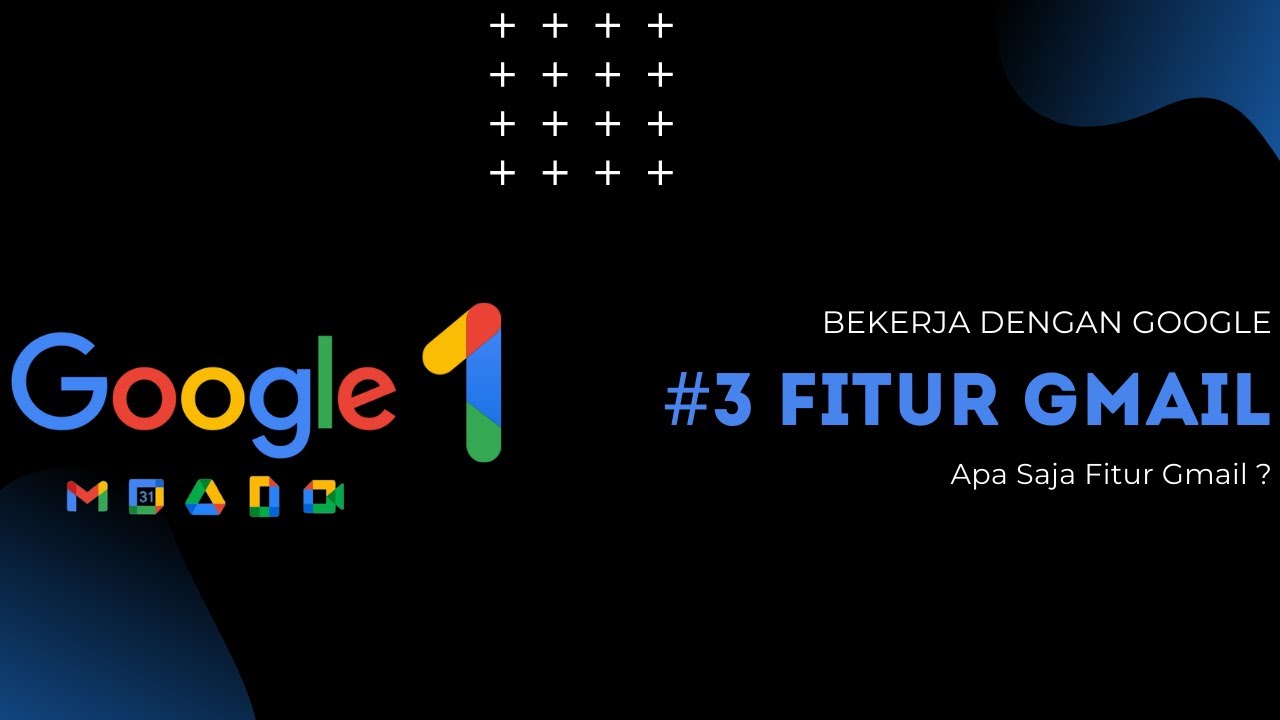BEKERJA CERDAS DENGAN GOOGLE #3 | Explore Gmail - Melihat fitur - fitur ...