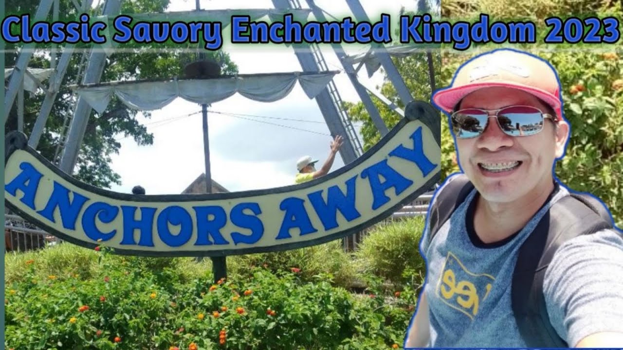 classic Savory Enchanted Kingdom 2023 Anchors Away - YouTube