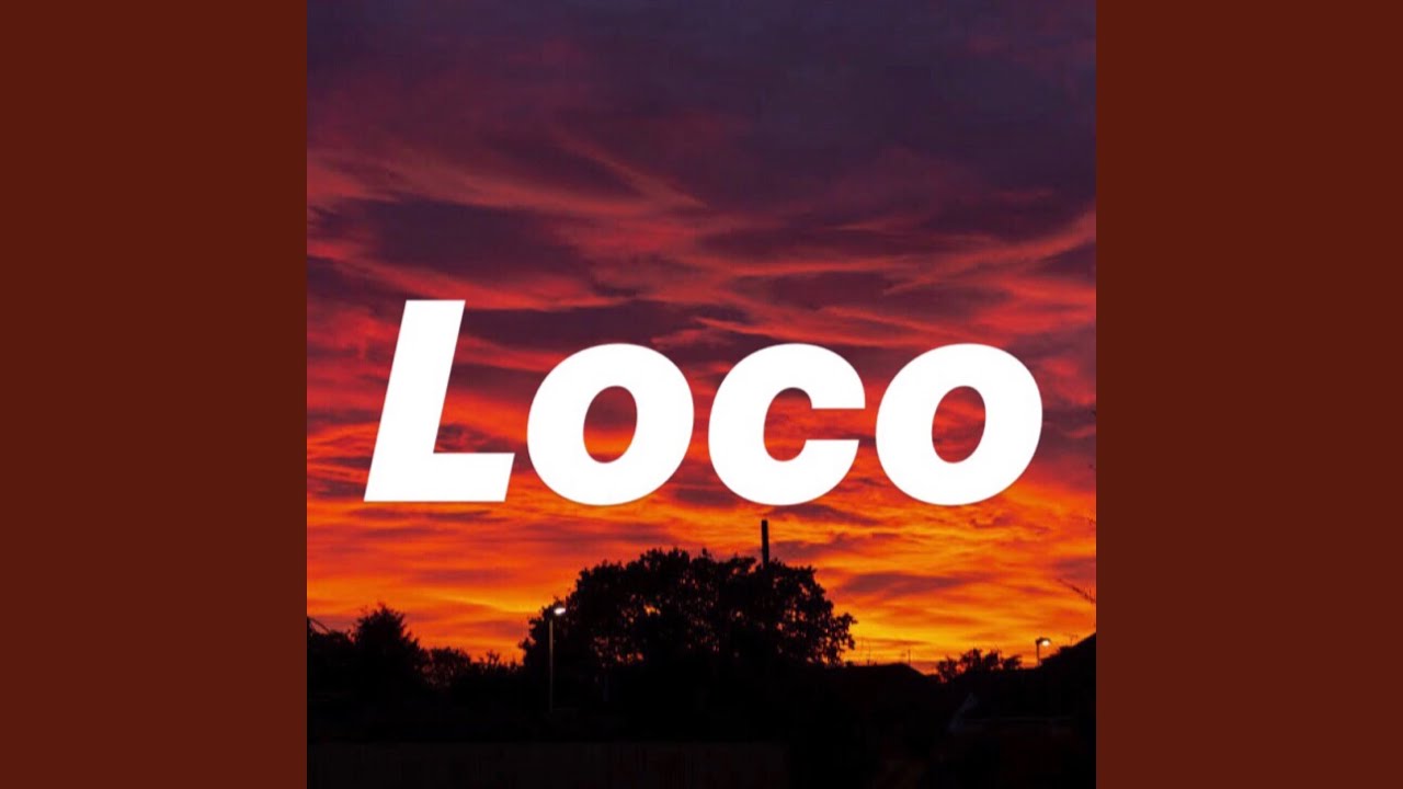 Loco (Live) - YouTube