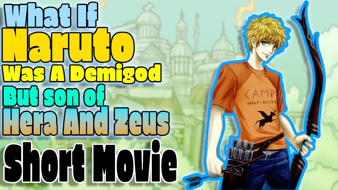 What If Naruto Was A Demigod But Son Of Hera And Zeus Short Movie - YouTube