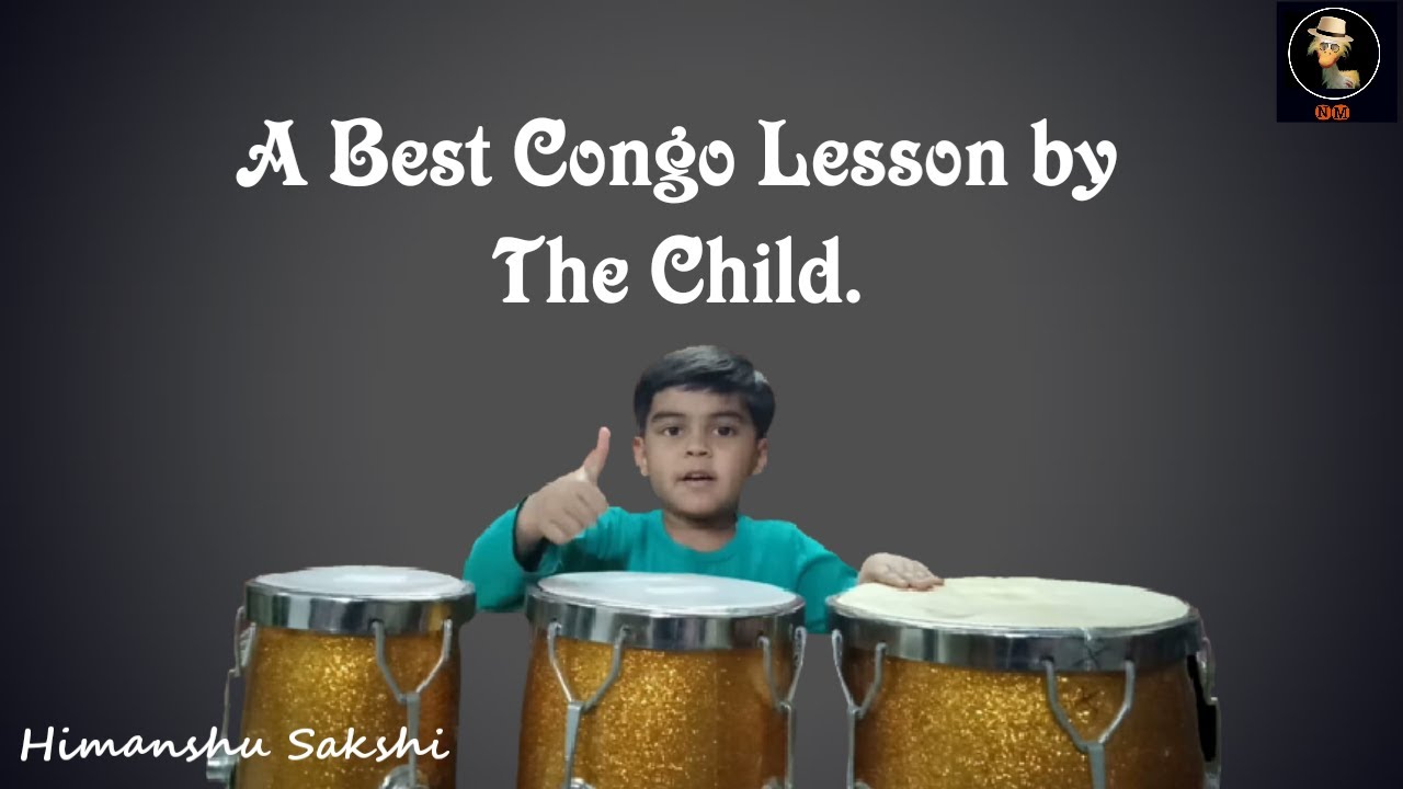 How To Play Congo,Bongo#A Best Congo lesson by the child for beginners ...