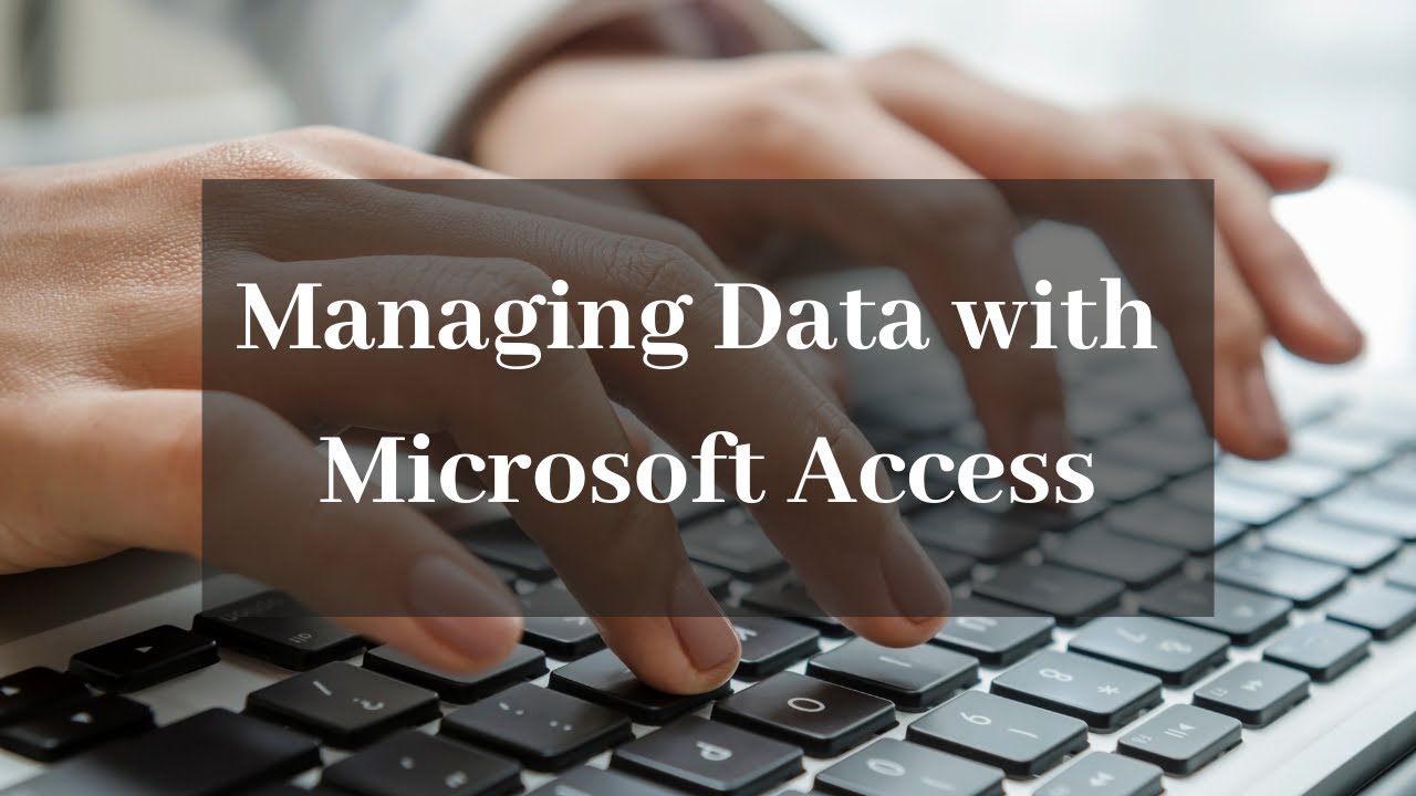 Managing Data with Microsoft Access - YouTube