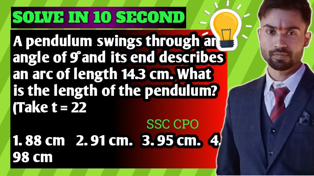 A pendulum swings through an angle of 9 and its end describes an arc of ...