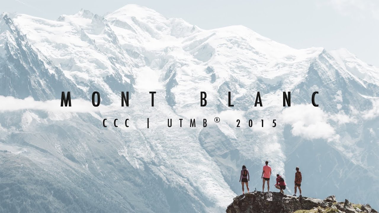 MONT BLANC | CCC UTMB® 2015 - YouTube