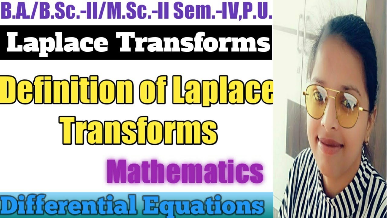 4. Definition of Laplace Transform, Piecewise Continuity, Exponential ...