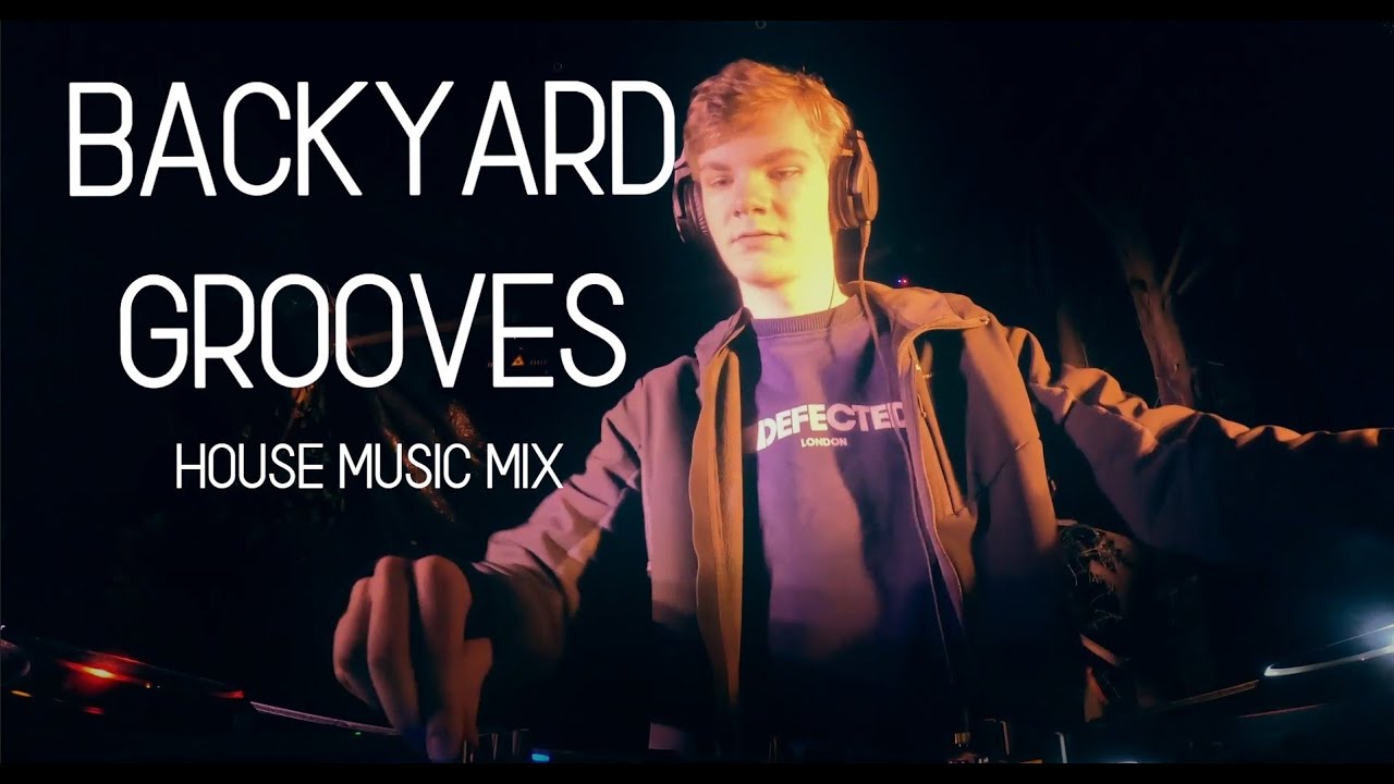 BACKYARD GROOVES (House music mix) - YouTube