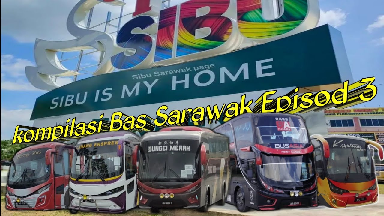 EPISOD 4 2024 KOMPILASI BAS EXPRESS SARAWAK - YouTube