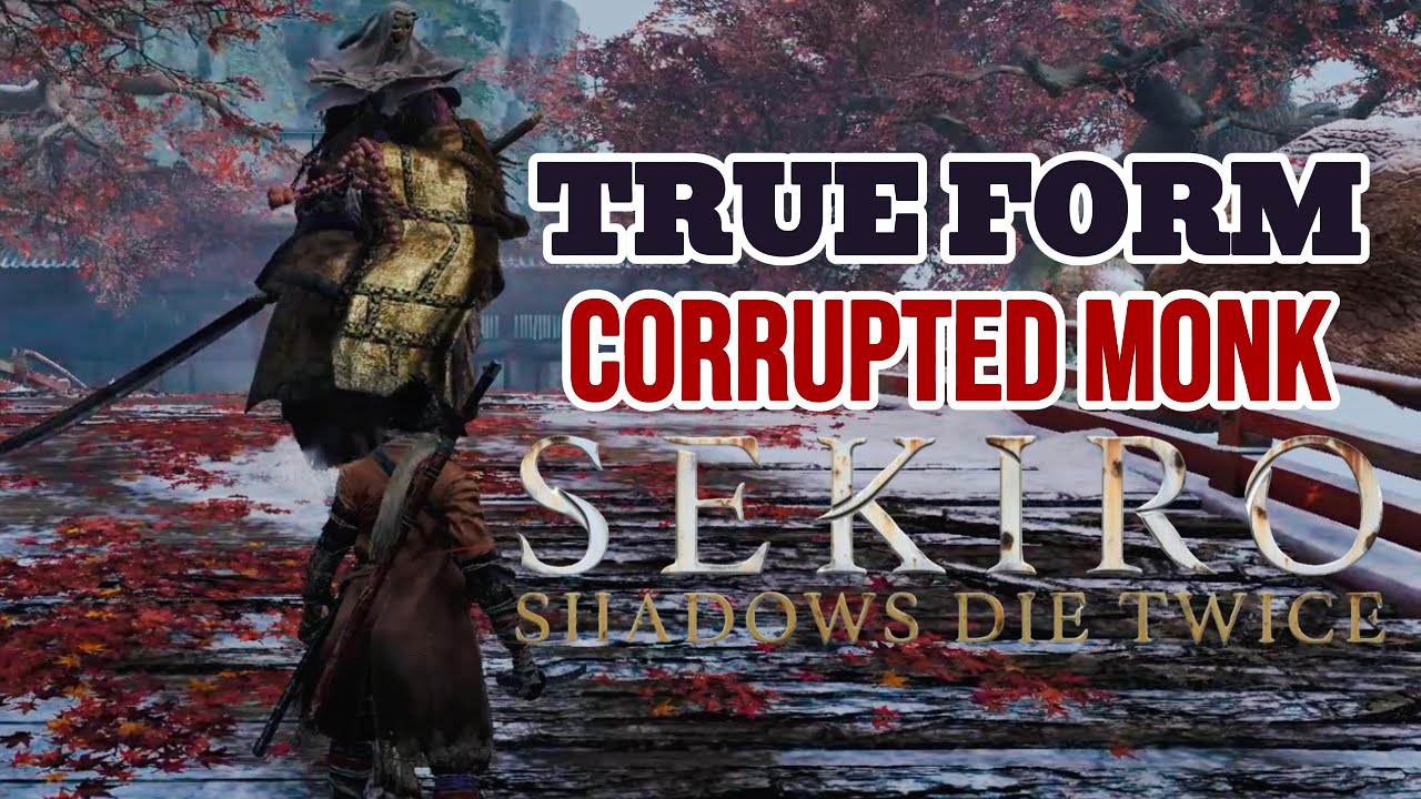 Corrupted Monk - True Form | Sekiro: Shadows Die Twice - YouTube