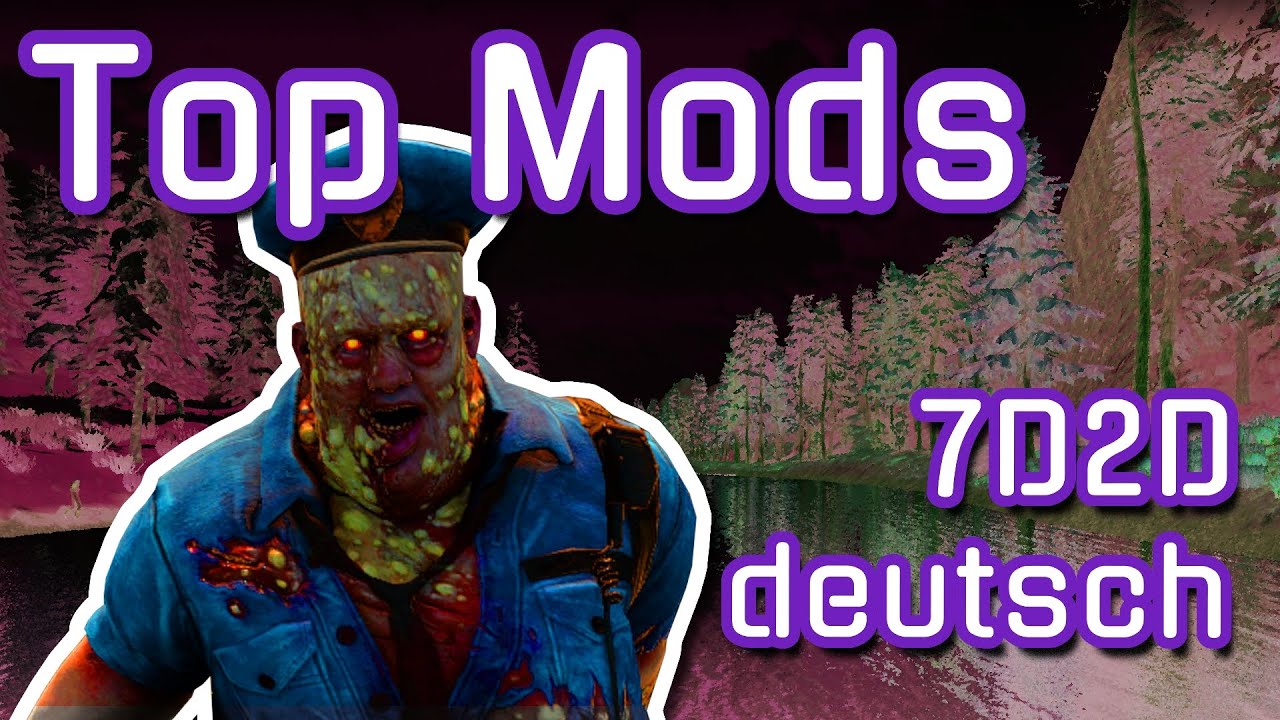 Besten Mods 7 Days to Die/ Unsere Top Mods für 7D2D / Mods Vorstellung ...
