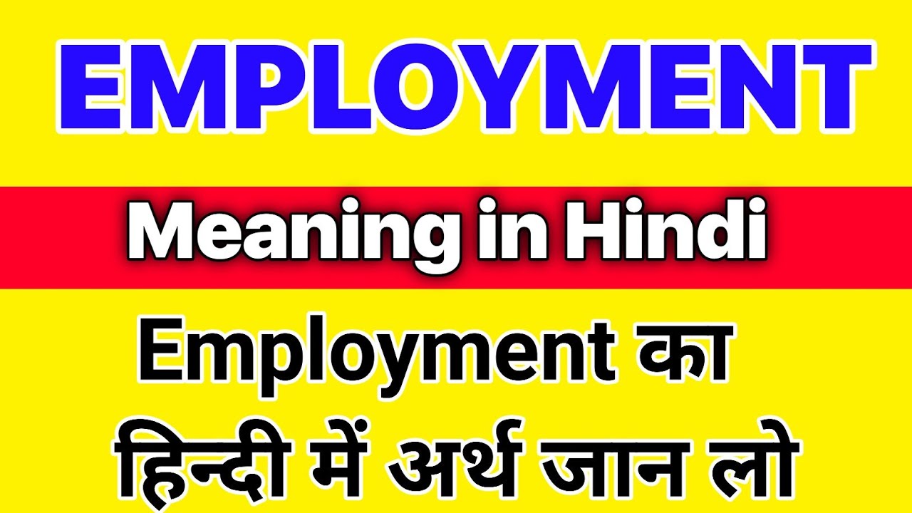 Employment Meaning In Hindi Hindi Meaning Of Employment English