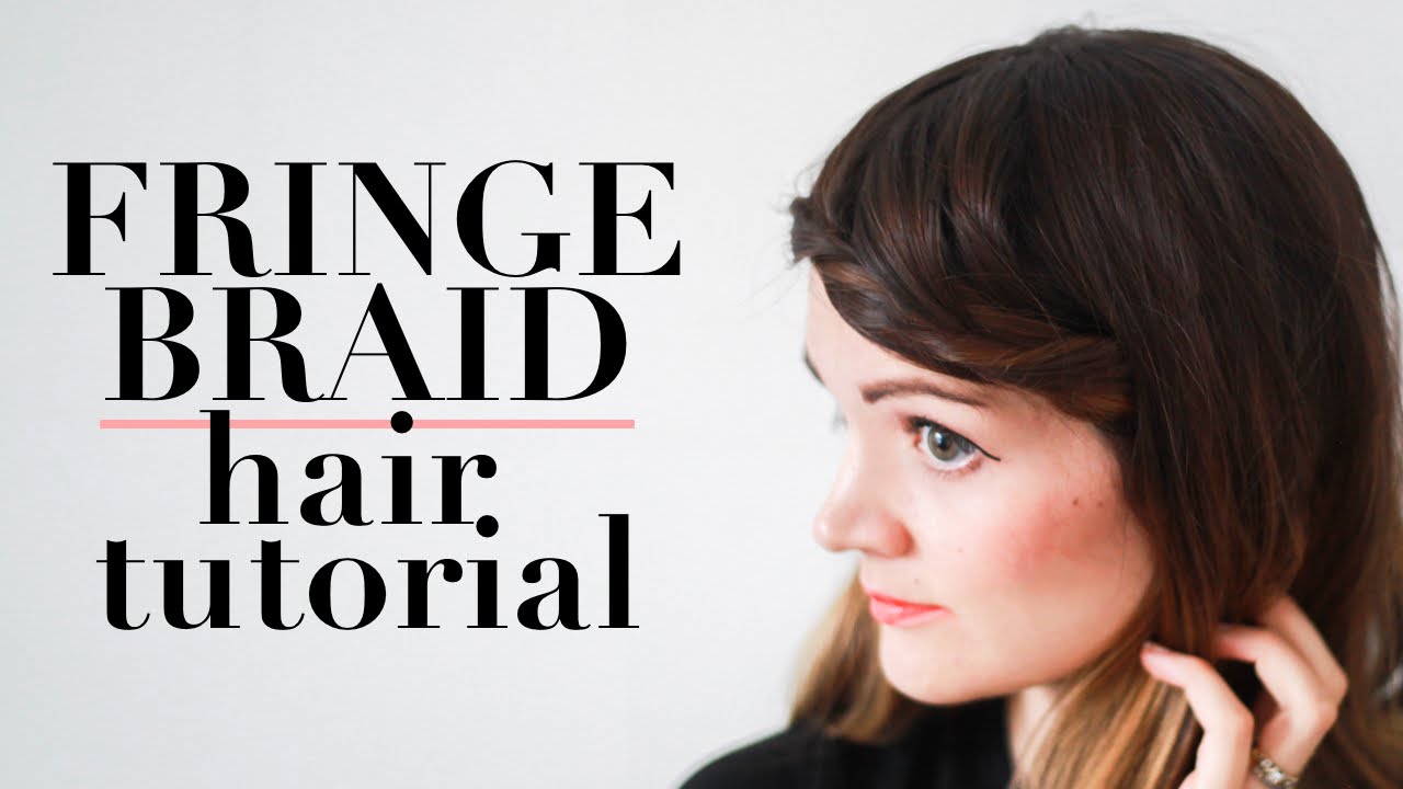 Fringe Braid Hair Tutorial // easy hair DIY - YouTube
