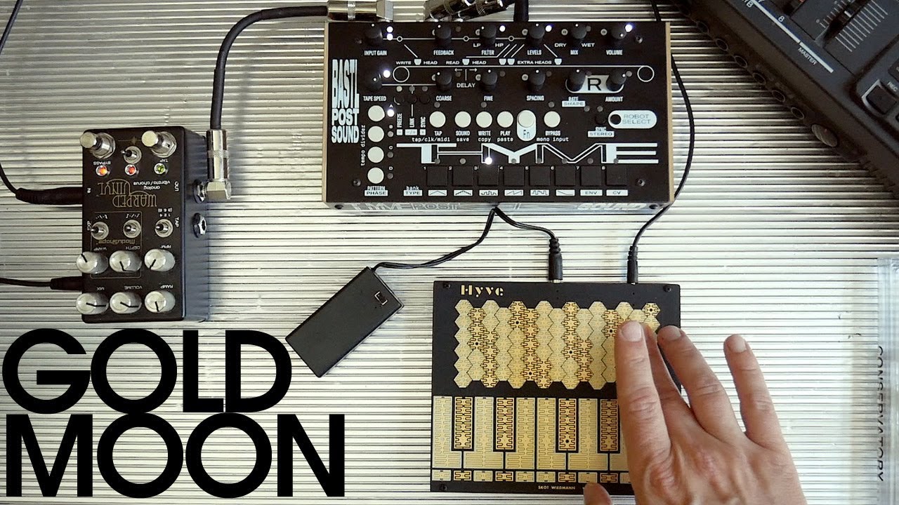 Gold Moon | Hyve Touch Synthesizer, Bastl Thyme, Chase Bliss Warped ...
