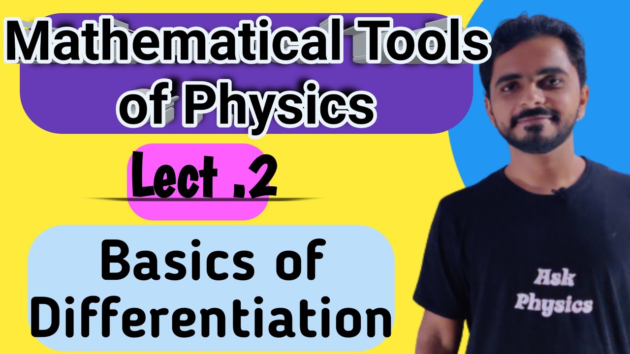 Mathematical tools of Physics | Differentiation | Class XIth | lect. 2| - YouTube