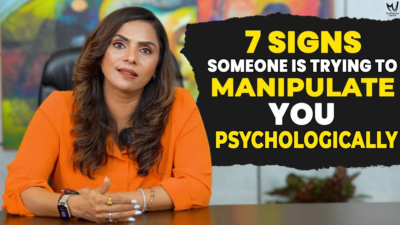 7 Signs Someone is Trying to Manipulate You | Dr. Meghana Dikshit #manipulation - YouTube