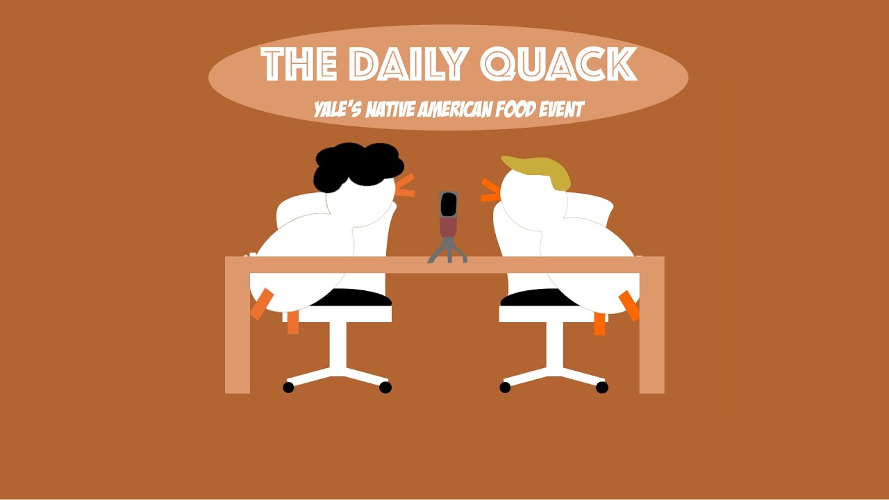 The Daily Quack Podcast Ep. 1: Yale's Native American Food Event - YouTube