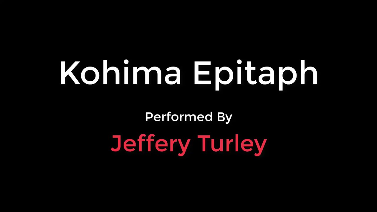 Kohima Epitaph - YouTube