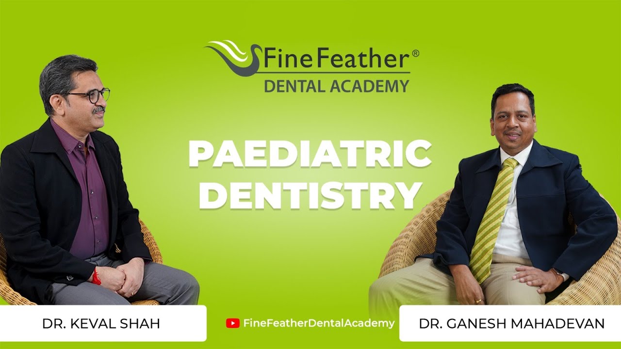 Mastering Pediatric Dentistry: Insights from Dr. Ganesh Mahadevan & Dr ...