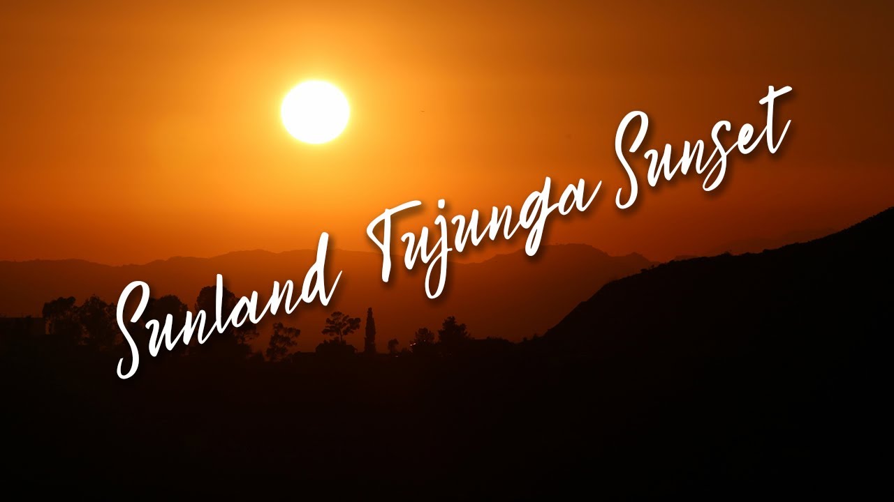 Sunland-Tujunga Sunset - YouTube