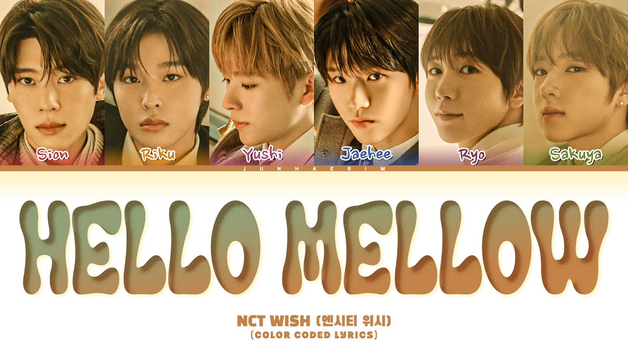 NCT WISH Hello Mellow Lyrics (엔시티 위시 Hello Mellow 가사) (Color Coded ...