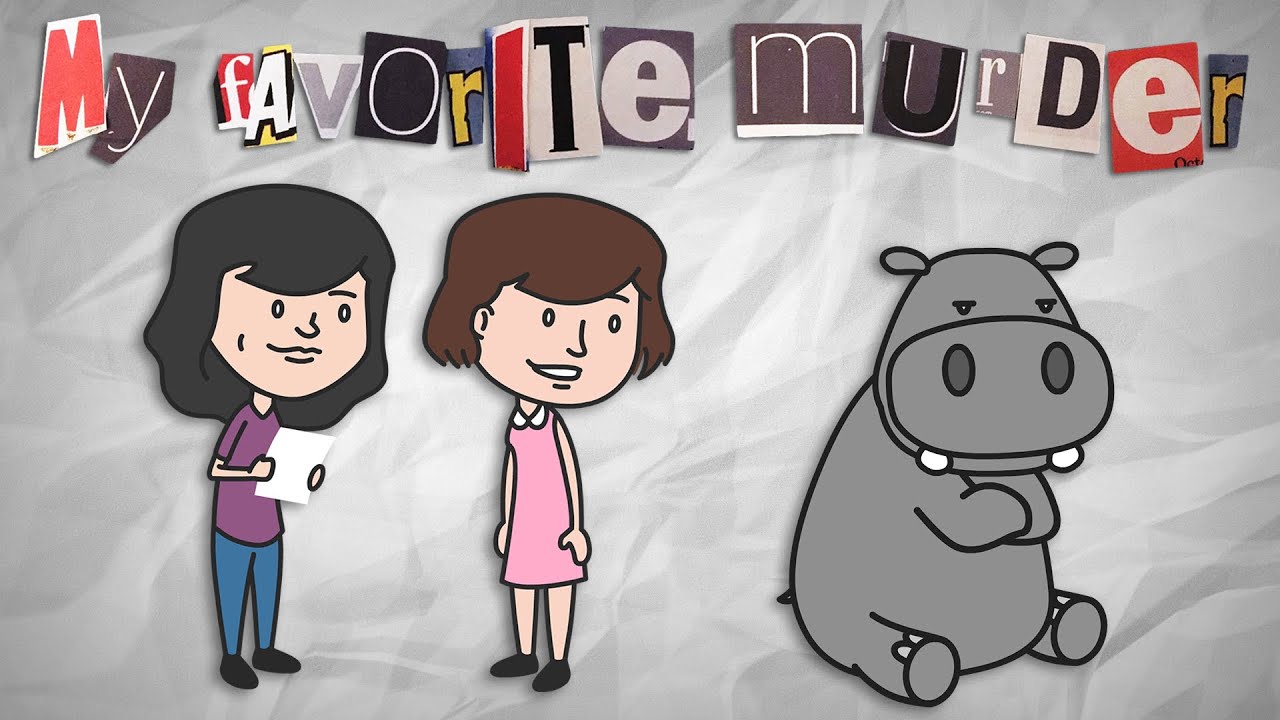 “Mugs the Hippo” | My Favorite Murder Animated - Ep. 12 with Karen ...