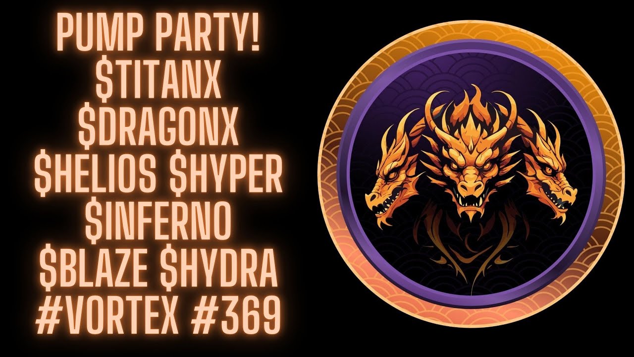 Pump Party! $TitanX $DragonX $Helios $Hyper $Inferno $Blaze $Hydra # ...
