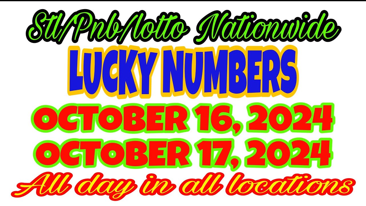 LUCKY NUMBERS/ OCTOBER 16, 2024 & OCTOBER 17, 2024/ ALL DAY IN ALL ...