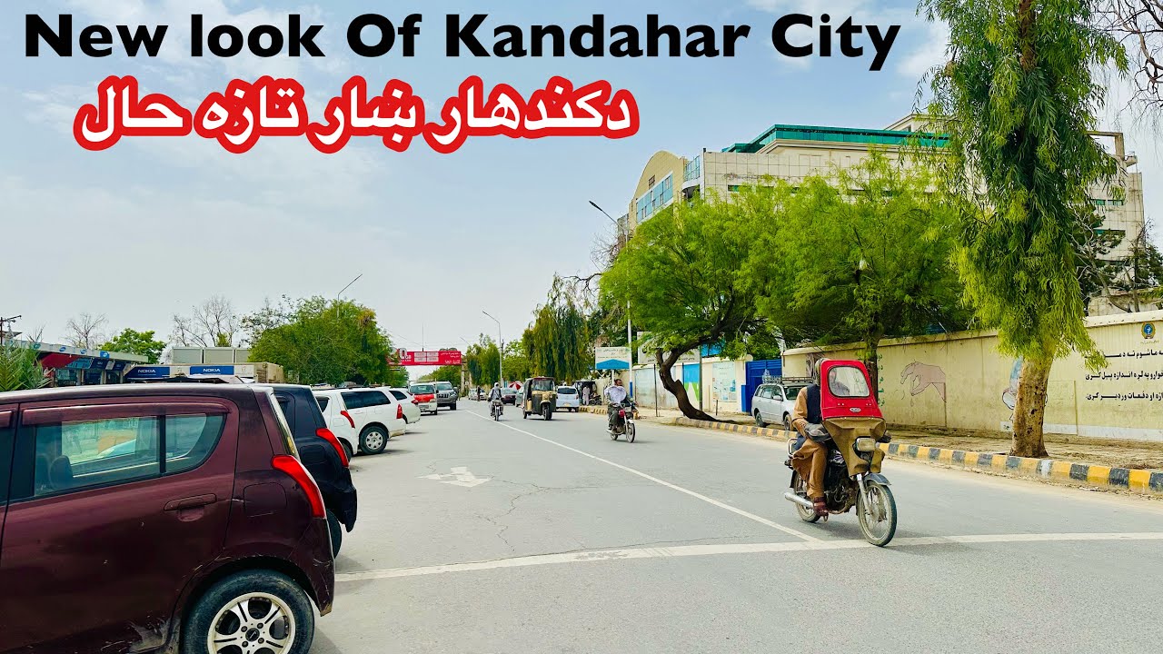 The New Look Of Kandahar City | Afghanistan | کندهار ښار اوس ښایسته سو ...