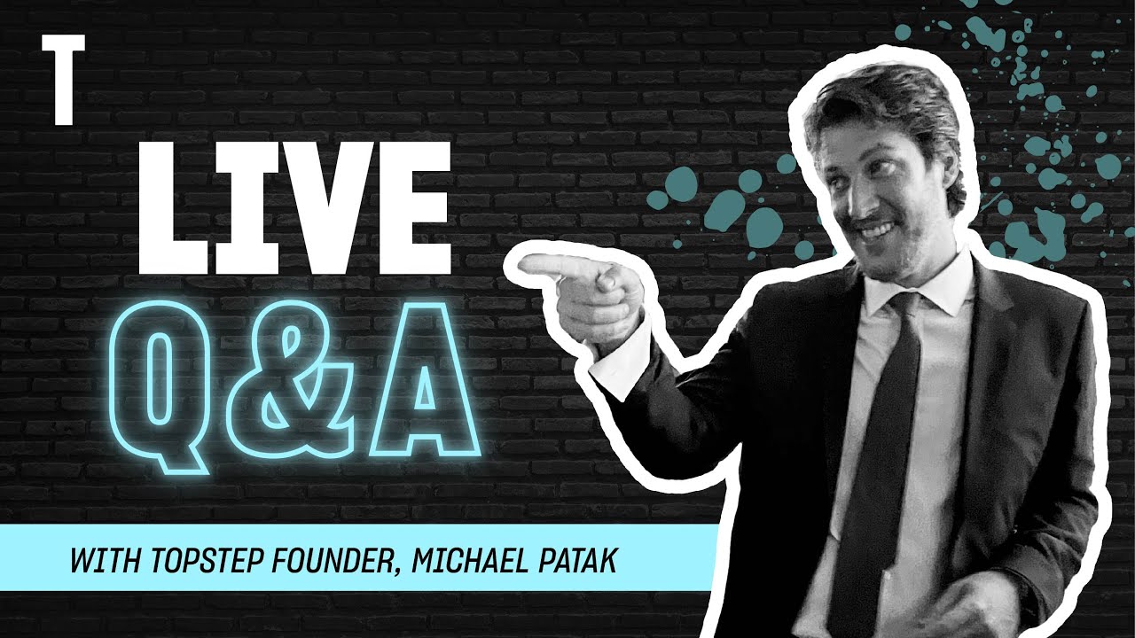 LIVE Q&A with Topstep Founder Michael Patak! 4/20/2023 - YouTube